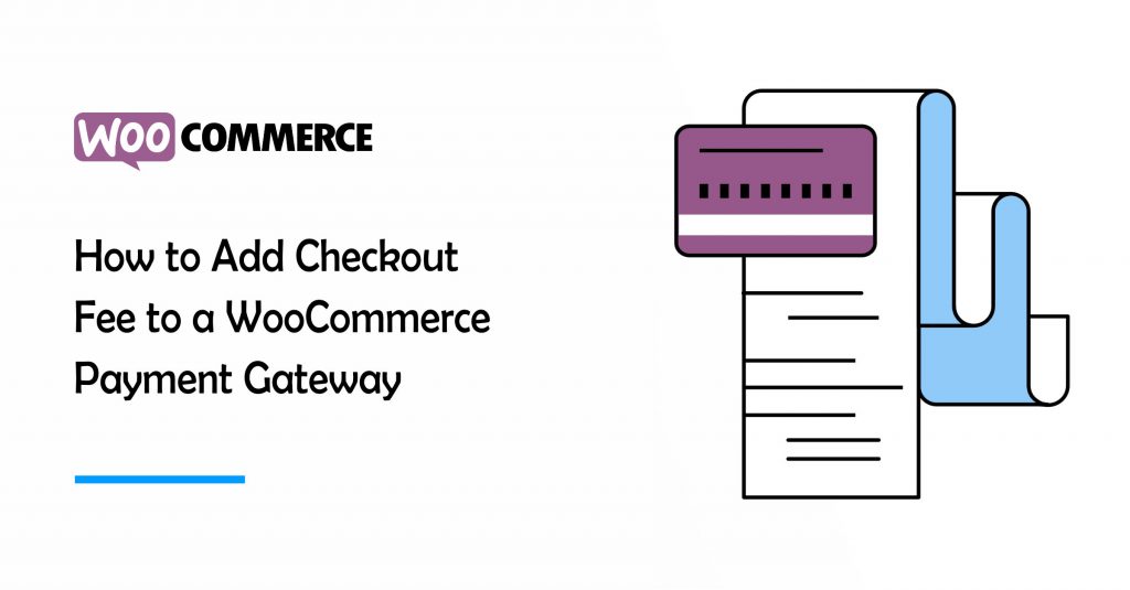 How to Add WooCommerce Checkout Fee for a Payment Gateway: Free ...